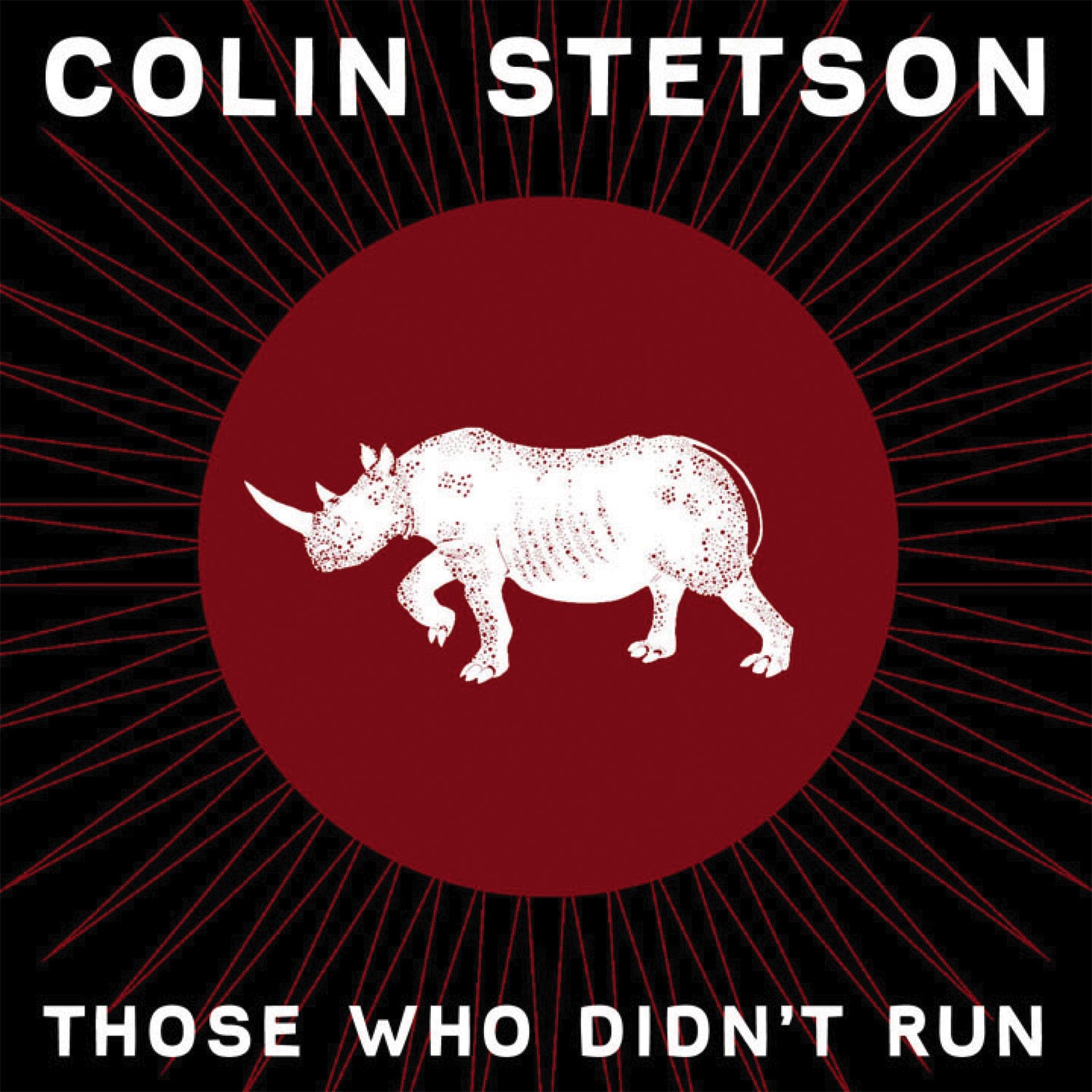 CST084 Colin Stetson | Those Who Didn't Run – Constellation
